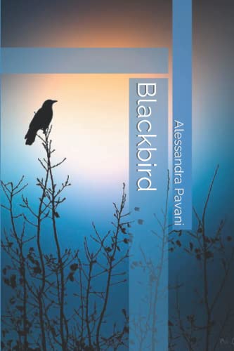 Blackbird (Italian Edition) by Alessandra Pavani | Goodreads