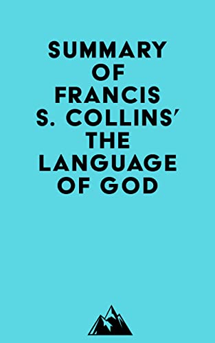 Summary of Francis S. Collins' The Language of God by Everest Media ...