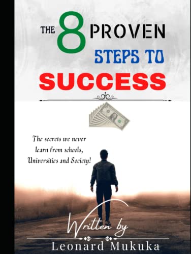 THE 8 PROVEN STEPS TO SUCCESS by Leonard Mukuka | Goodreads