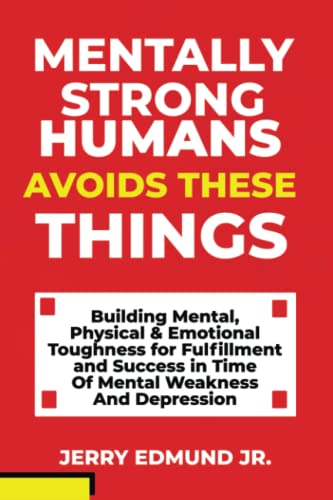 Mentally Strong Humans Avoids These Things: Building Mental, Physical ...