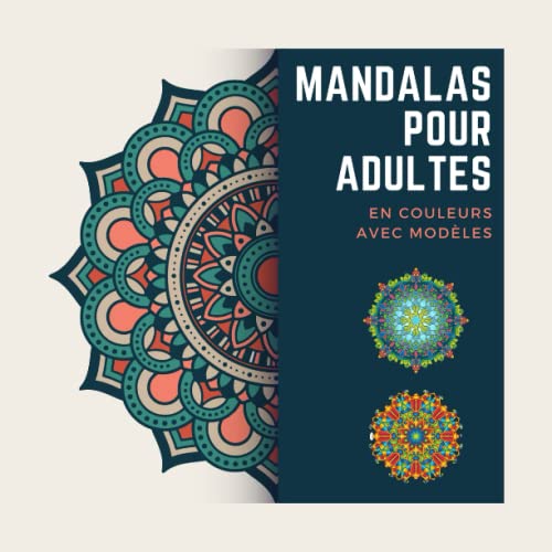 Cahier De Coloriage Mandalas Pour Adulte / 36 Modèles en Couleurs: 36 ...