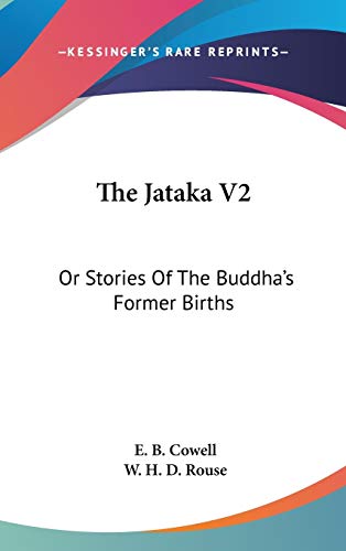 The Jataka V2: Or Stories Of The Buddha's Former Births by W.H.D. Rouse ...