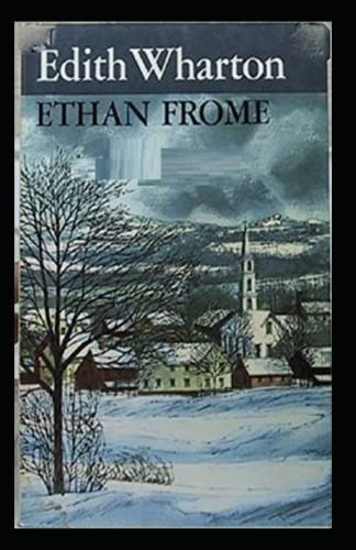 Ethan Frome by Edith Wharton illustrated edition by Edith Wharton ...
