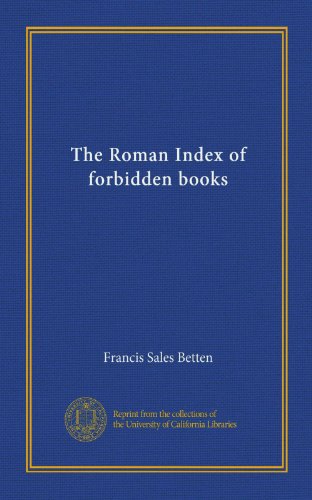 The Roman Index of forbidden books by Francis S. Betten | Goodreads