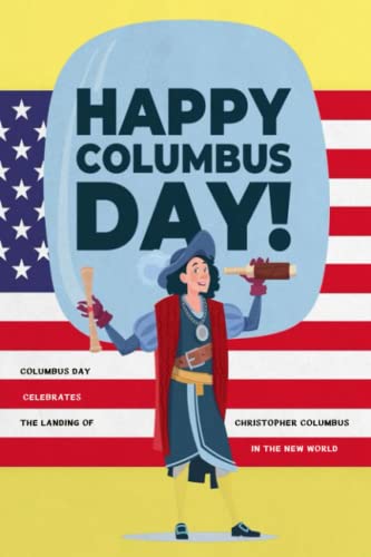 Happy Columbus Day: Columbus Day Celebrates the Landing of Christopher ...