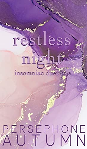 Restless Night: Insomniac Duet #1 by Persephone Autumn | Goodreads