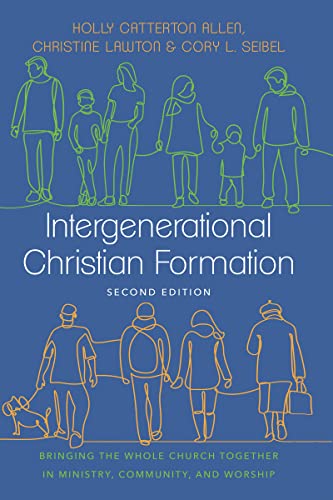 Intergenerational Christian Formation: Bringing the Whole Church ...