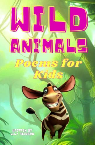 "Wild Animals" poems for Kids by Lily Rainbow | Goodreads