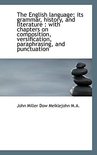 The English language: its grammar, history, and literature : with ...