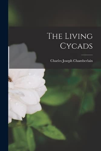 The Living Cycads by Charles Joseph Chamberlain | Goodreads