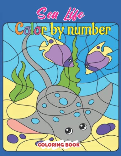 Sea Life Color by number Coloring Book: The Best Colouring Pages With High Quality Illustrations ...