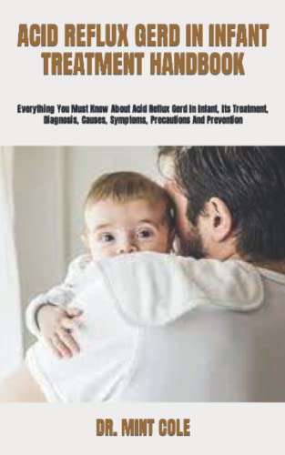 ACID REFLUX GERD IN INFANT TREATMENT HANDBOOK: Everything You Must Know ...
