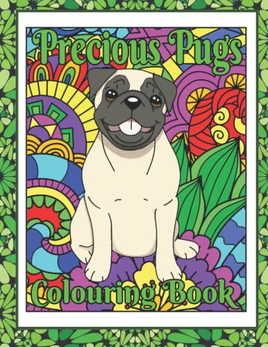 Precious Pugs Colouring Book: Pug gifts for women by Purr & Pooch ...