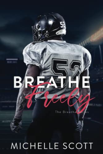Breathe Freely (The Breathe Series) by Michelle Scott | Goodreads