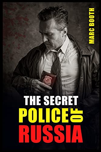 The Secret Police of Russia: Neglectful Treatment, Cooperation, and ...