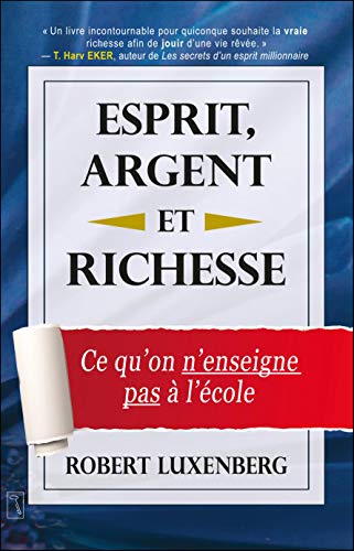 Esprit, Argent et Richesse - Ce qu'on n'enseigne pas à l'école by ...