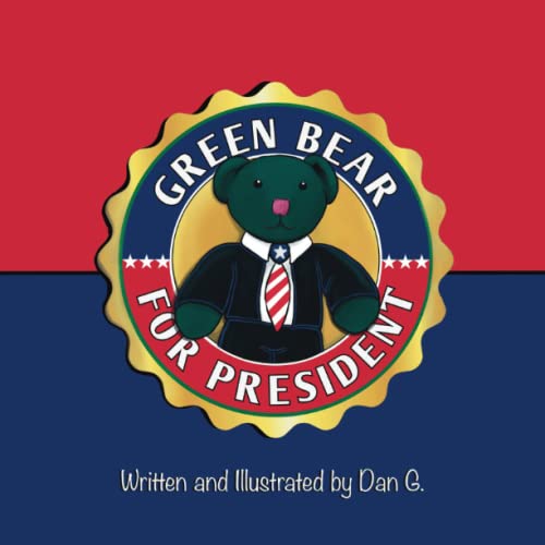 Green Bear for President (KidTime StoryTime Books) by Dan G. | Goodreads