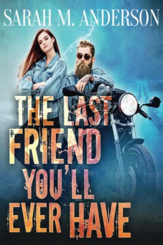 The Last Friend You'll Ever Have by Sarah M. Anderson | Goodreads