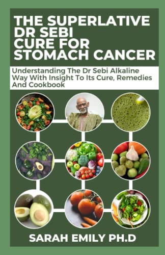 The Superlative Dr Sebi Cure For Stomach Cancer: Understanding The Dr ...