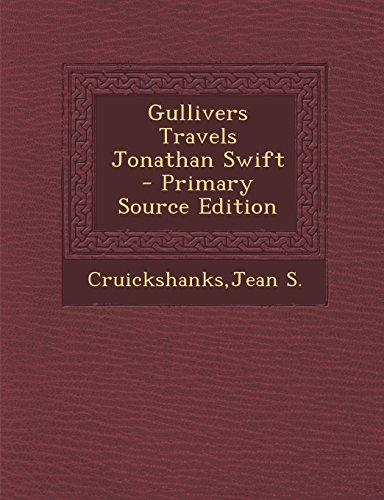 Gullivers Travels Jonathan Swift - Primary Source Edition by Jean S ...