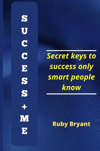 SUCCESS + ME: Secret keys to success only smart people know by Ruby ...