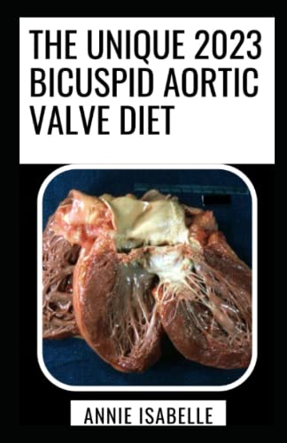 The Unique 2023 Bicuspid Aortic Valve Diet: Everything You Need To Know ...