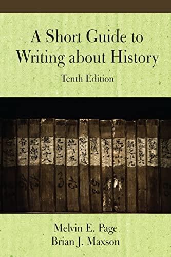 A Short Guide to Writing about History, Tenth Edition by Melvin E. Page ...