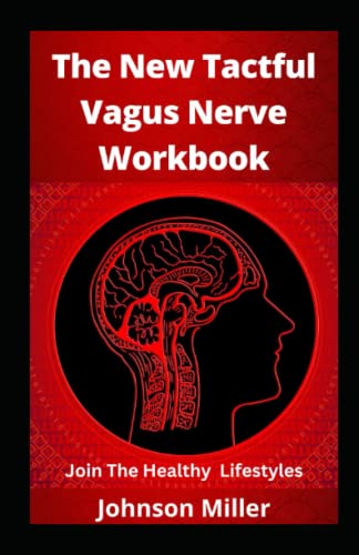 The New Tactful Vagus Nerve Workbook: The Complete Guides That Helps To ...