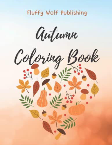 Autumn Coloring Book: Autumn Coloring Book For Adult And Young Teen ...