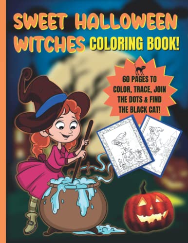 Sweet Halloween Witches Coloring Book!: 60 Fun Witchy Pages Including ...