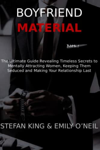 BOYFRIEND MATERIAL: The Ultimate Guide Revealing Timeless Secrets to ...