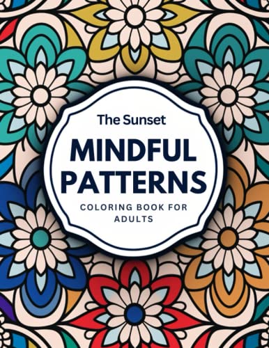 Mindful Patterns Coloring Book: Large Print Adult Coloring Book for ...