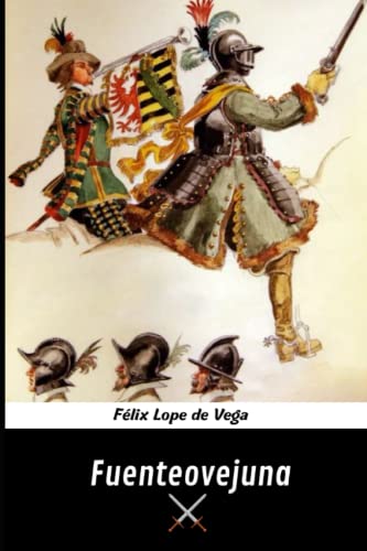 Fuenteovejuna (Spanish Edition) by Félix Lope de Vega | Goodreads