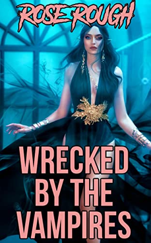 Wrecked by the Vampires by Rose Rough | Goodreads