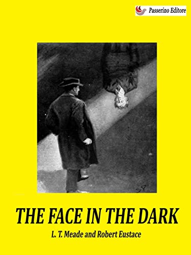 The Face in the Dark: A powerful short story by L.T. Meade | Goodreads