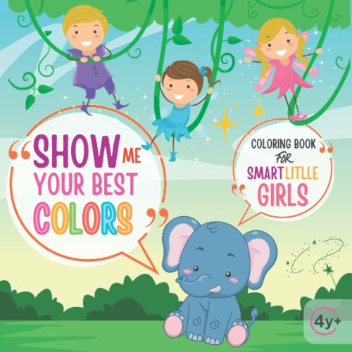Show Me Your Best Colors: Coloring Book For Smart Little Girls, Cute ...