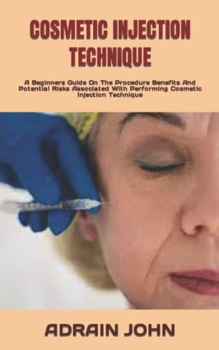 COSMETIC INJECTION TECHNIQUE: A Beginners Guide On The Procedure ...