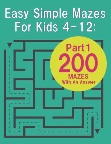 Easy Simple Mazes For Kids 4-12: Adults Can Have Fun With Your Children ...