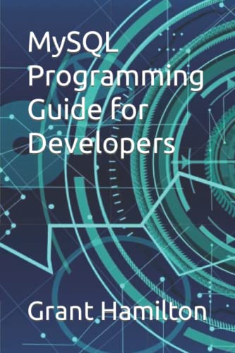 MySQL Programming Guide for Developers by Grant Hamilton | Goodreads
