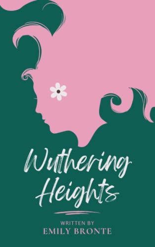 Wuthering Heights: The Original 1847 Classic Gothic Love Story by Emily ...