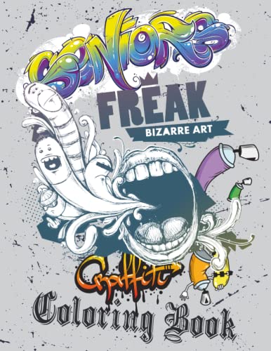 Seniors Freak Art Graffiti Coloring Book for Teens and Adults: Unique ...