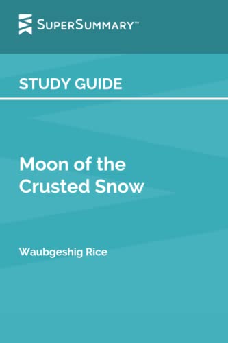 Study Guide: Moon of the Crusted Snow by Waubgeshig Rice by ...