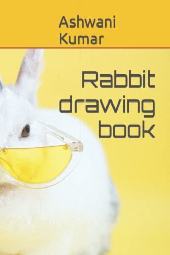Rabbit drawing book by MR ASHWANI KUMAR | Goodreads