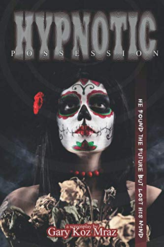 Hypnotic Possession by Gary Koz Mraz | Goodreads