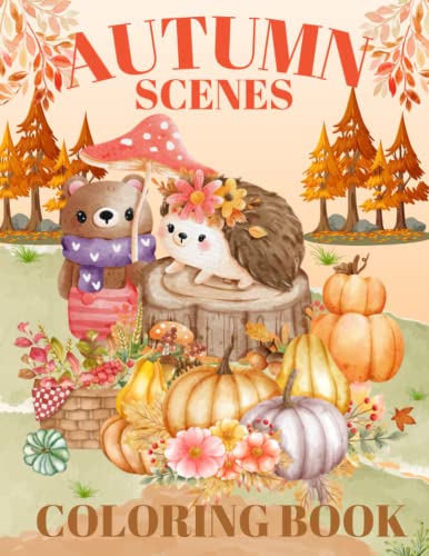 AUTUMN SCENES COLORING BOOK: A Coloring Book for Relaxation and Anxiety ...