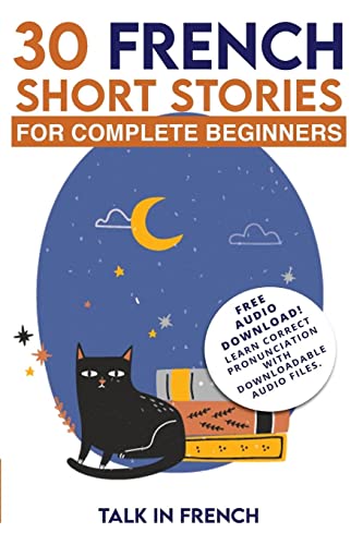 30 French Short Stories for Complete Beginners: Improve your reading ...