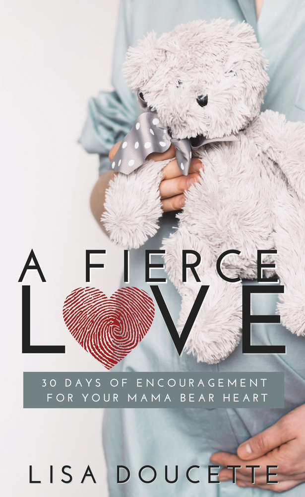 A Fierce Love: 30 Days of Encouragement for Your Mama Bear Heart by ...
