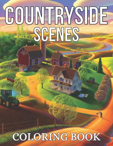 Countryside Scenes Coloring Book: A Coloring Book for Adults with 100 ...