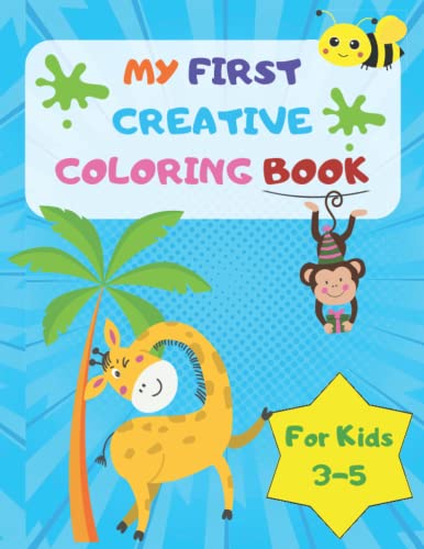My first creative coloring book for kids Ages 3-5: Coloring Pages ...