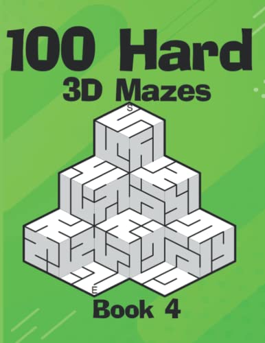 100 Hard 3D Isometric Square Mazes Book 4: Paper & Pencil Gamer's Large ...